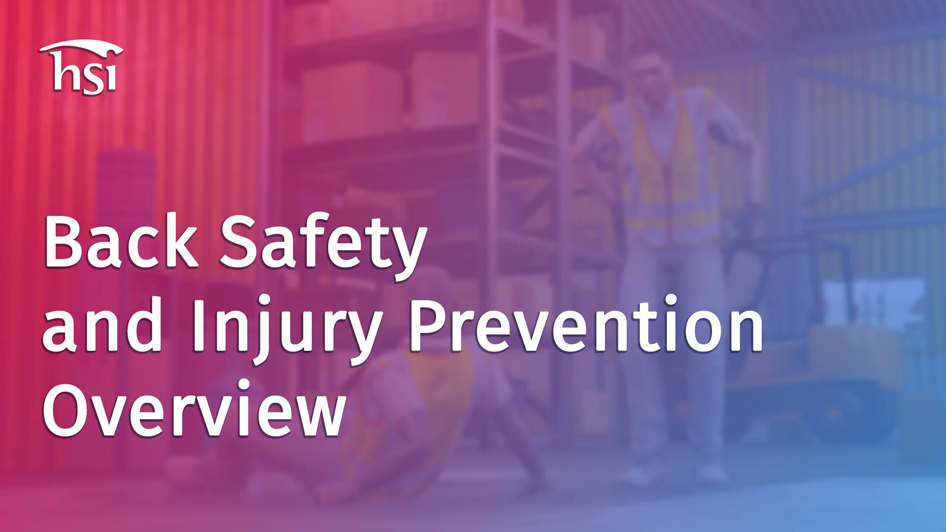 Back Safety and Injury Prevention Overview - HSI