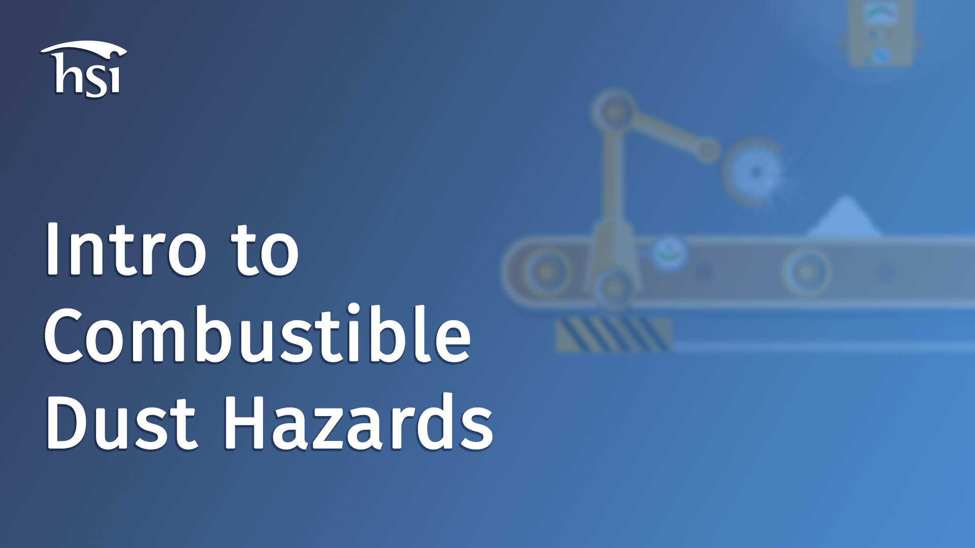 Intro to Combustible Dust Hazards - HSI