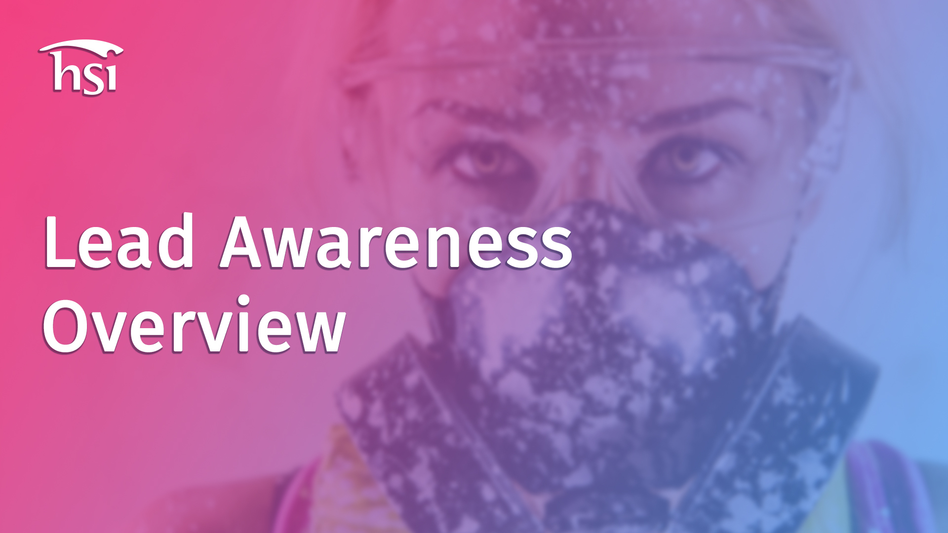 Lead Awareness Overview - HSI