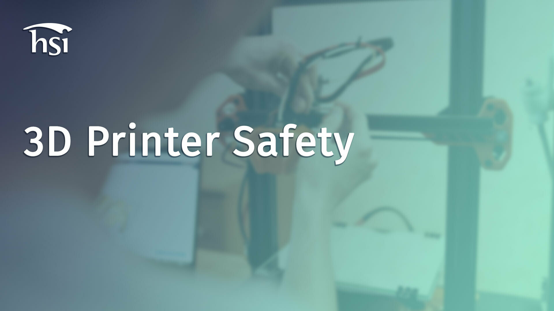 3D Printer Safety - HSI