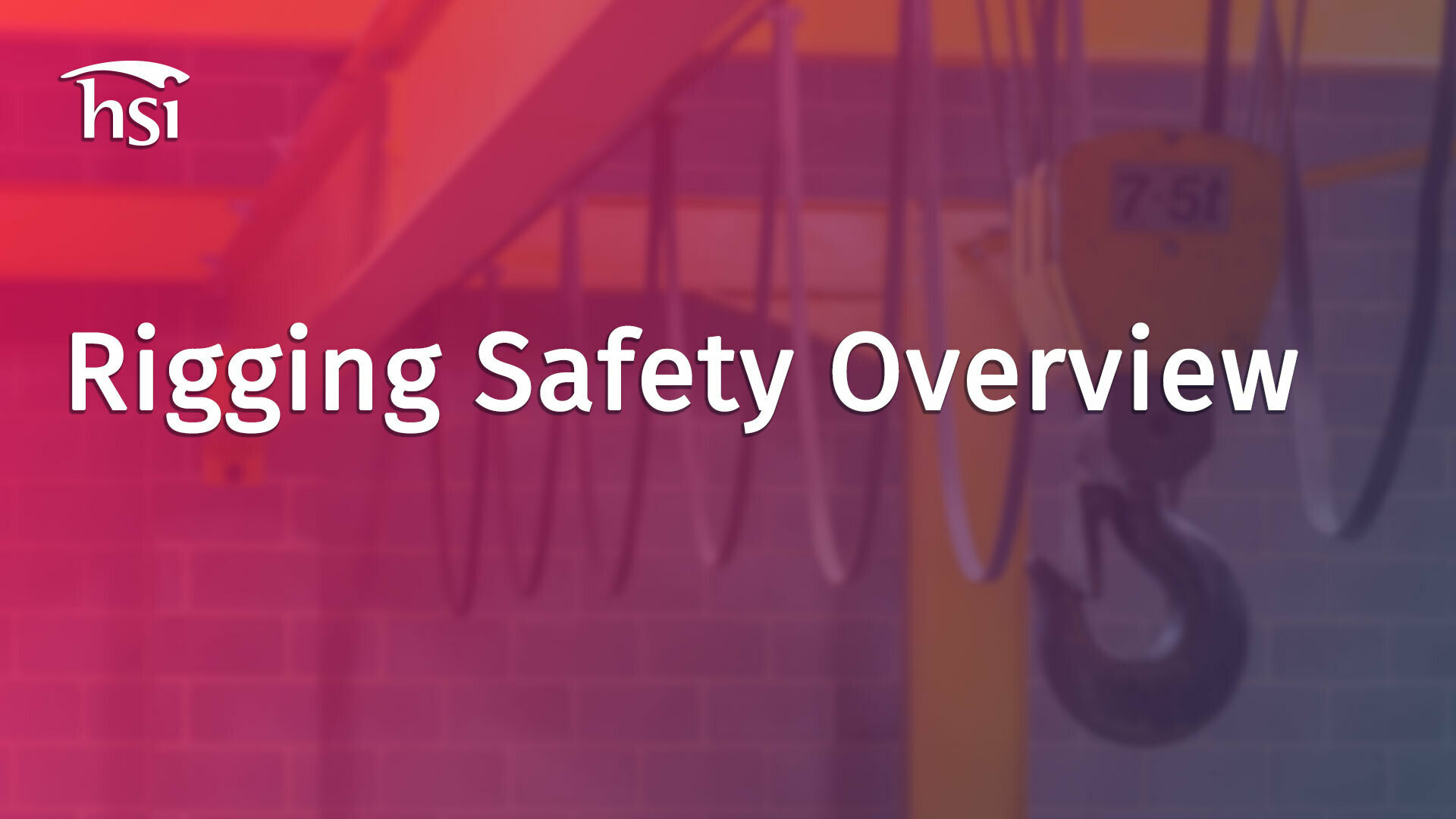 Rigging Safety Overview - HSI