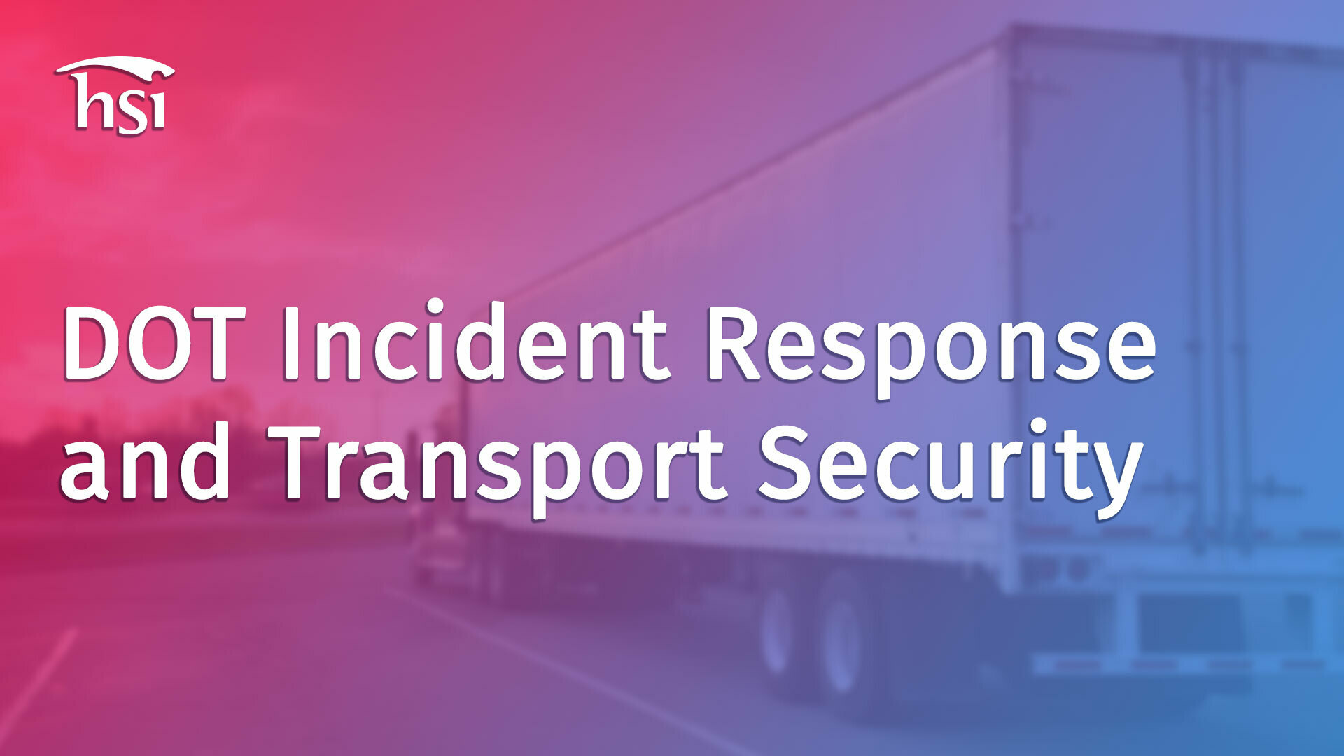 DOT Incident Response and Transport Security - HSI
