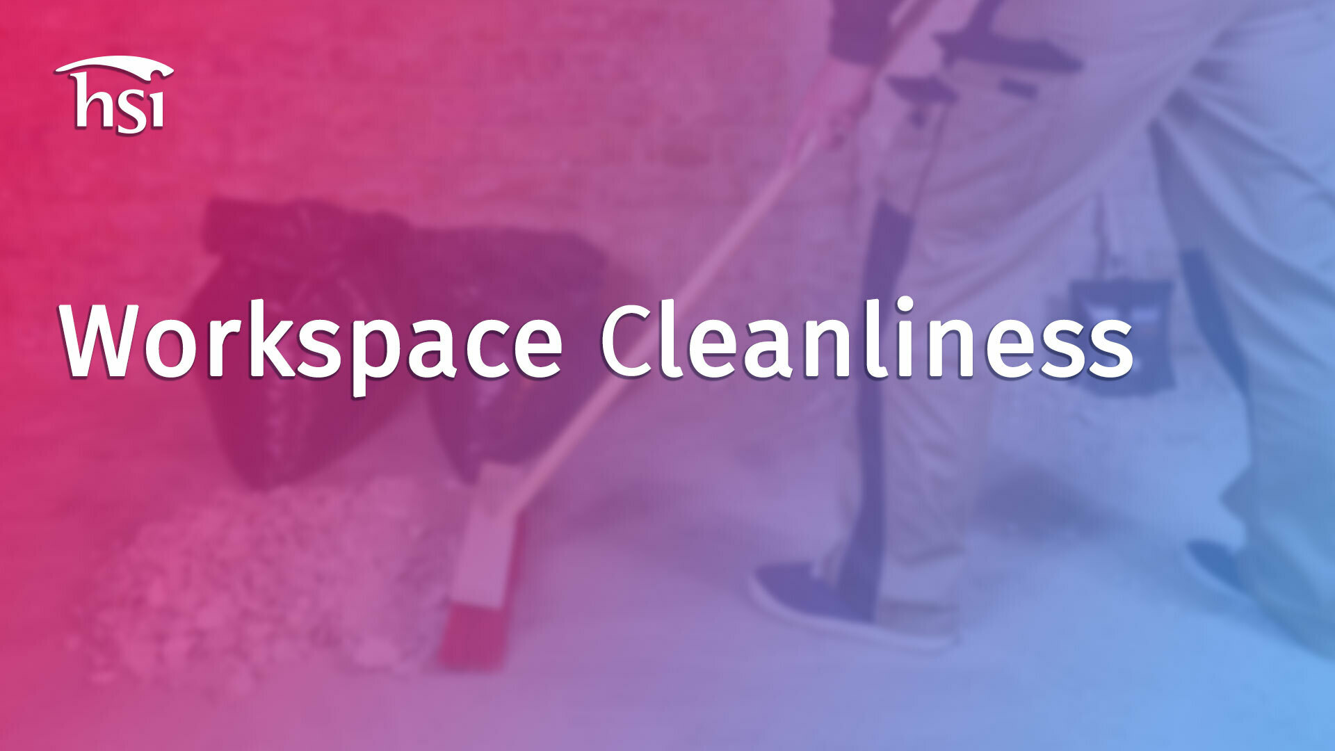 Workspace Cleanliness - HSI