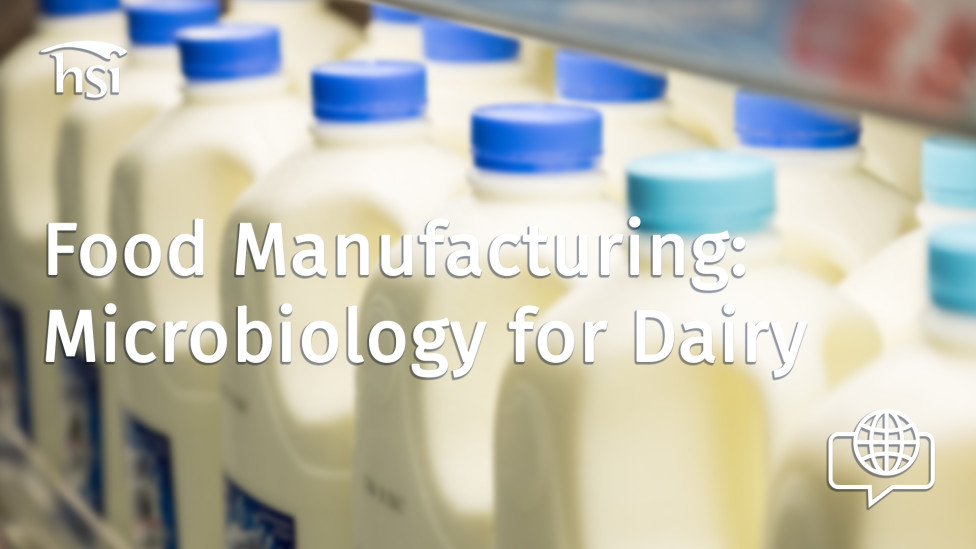 Food Manufacturing: Microbiology for Dairy - HSI
