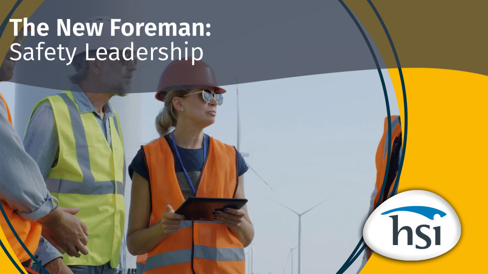 The New Foreman: Safety Leadership - HSI