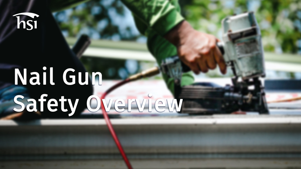 Nail Gun Safety Overview - HSI
