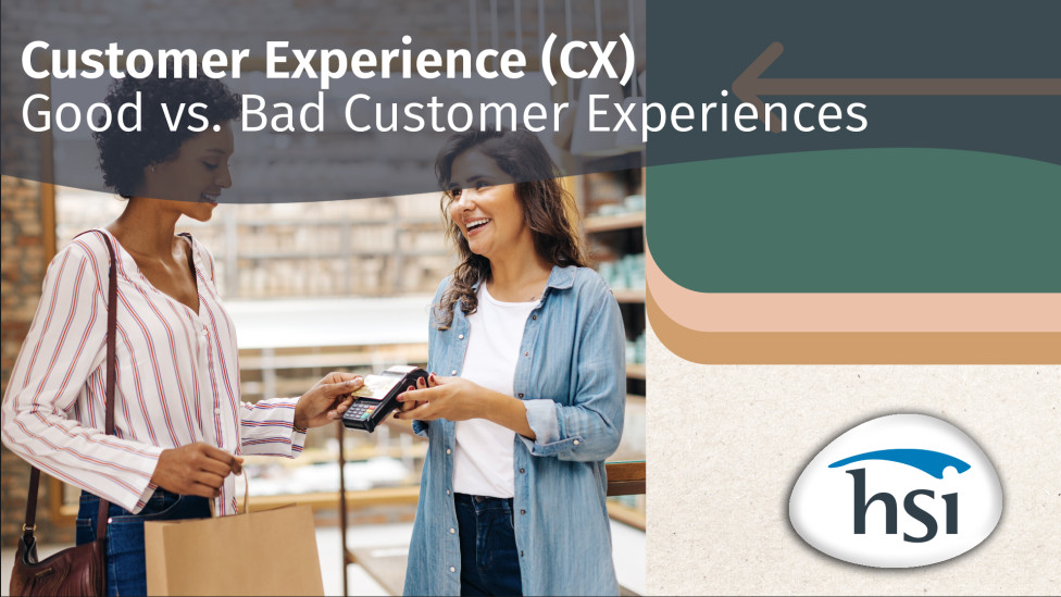 Customer Experience (CX): Good vs. Bad Customer Experiences - HSI