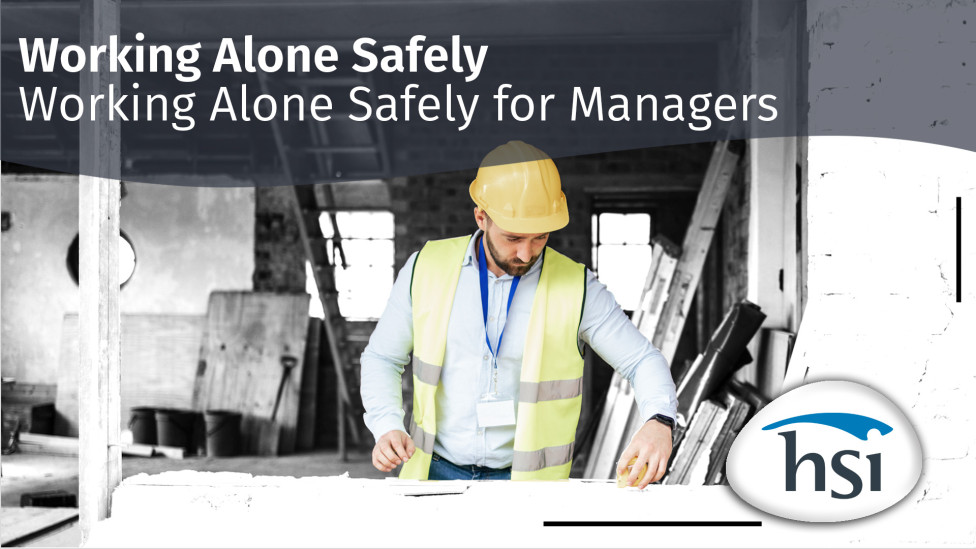Working Alone Safely for Managers - HSI