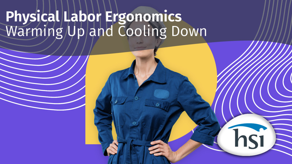 Physical Labor Ergonomics: Warming Up and Cooling Down - HSI