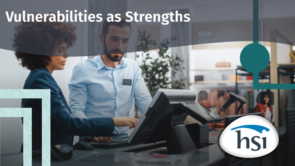 Vulnerabilities as Strengths - HSI